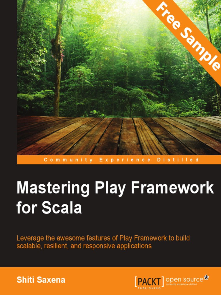 Mastering Play Framework For Scala - Sample Chapter | PDF | Web ... Mastering Play Framework For Scala - Sample Chapter | PDF | Web ...