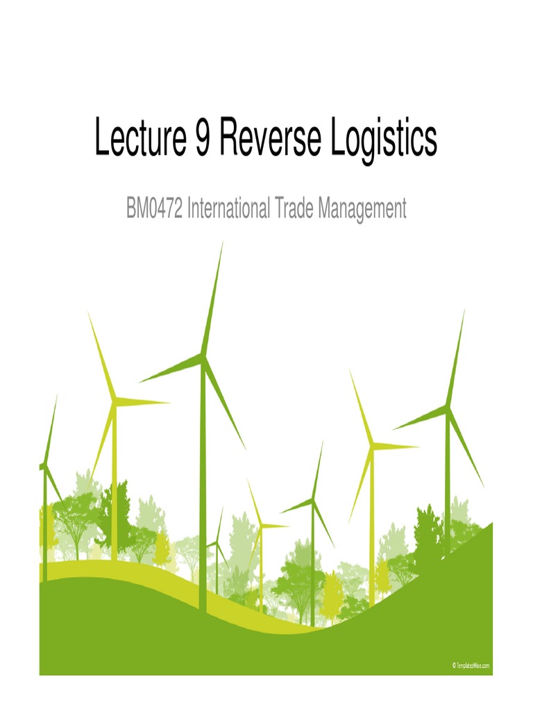 Lecture 9 - Complete Slides On Reverse Logistics | PDF | Reuse | Logistics
