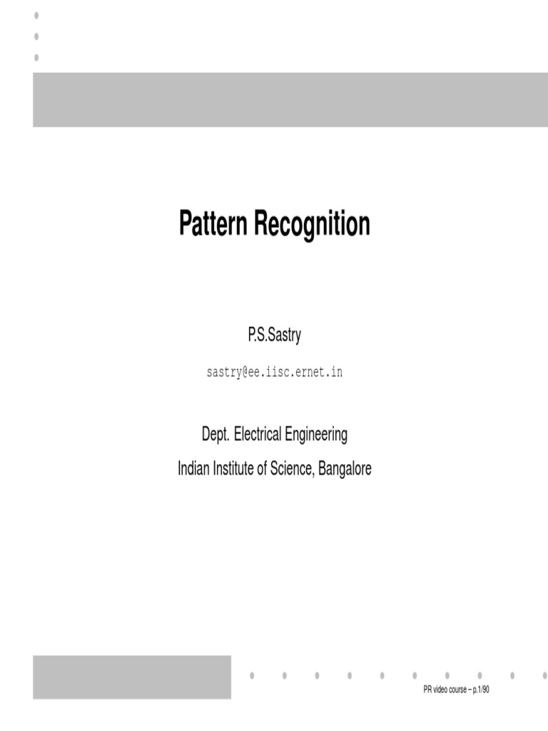 Pattern Recognition: P.S.Sastry | PDF | Pattern Recognition | Statistical Classification