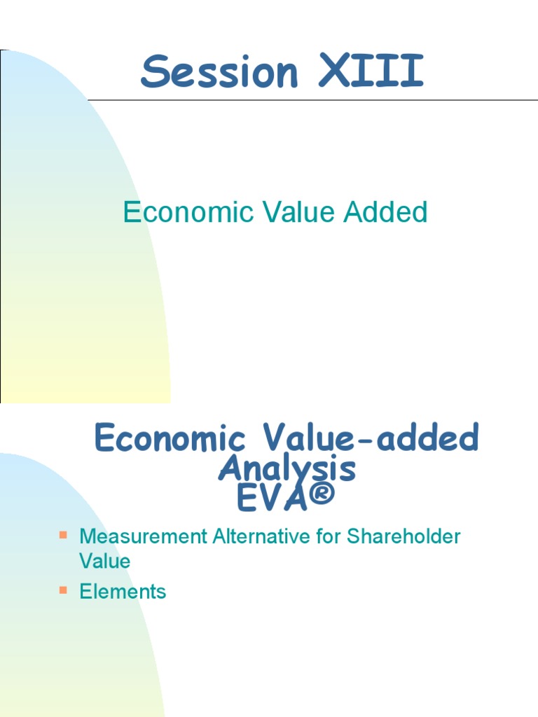 Session XIII: Economic Value Added | PDF | Cost Of Capital | Incentive
