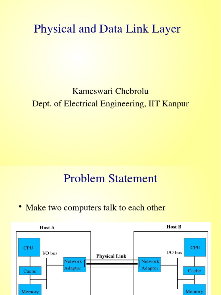 Physical and Data Link Layer: Kameswari Chebrolu Dept. of Electrical ...
