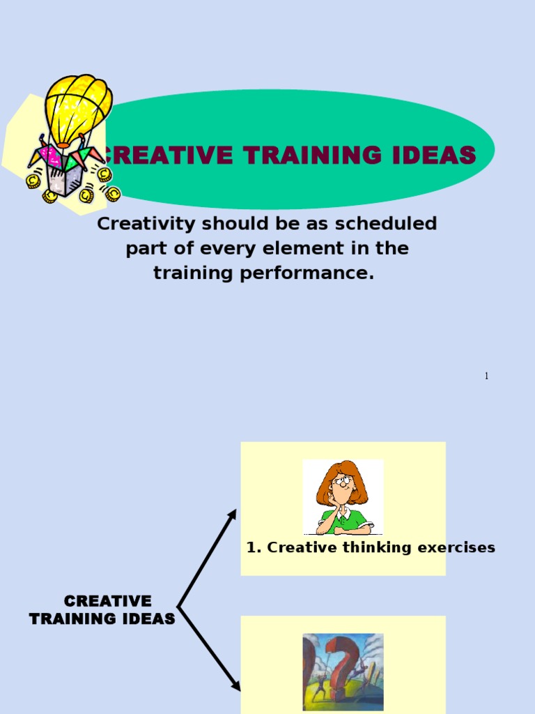Creative Training Ideas: Creativity Should Be As Scheduled Part of ...