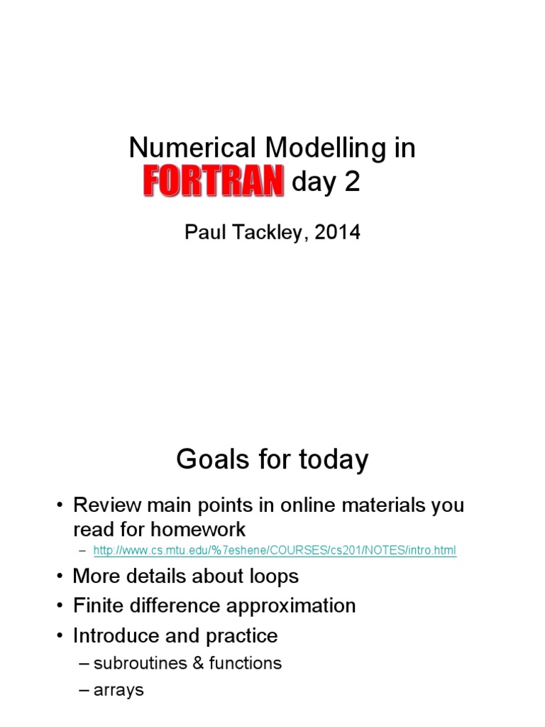 Numerical Modelling in Fortran: Day 2: Paul Tackley, 2014 | PDF | Subroutine | Parameter ...