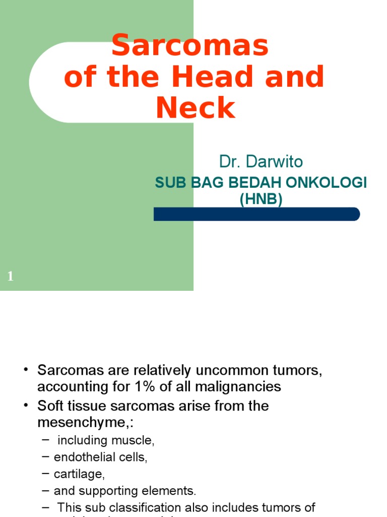 Sarcomas of The Head and Neck: Dr. Darwito | PDF | Sarcoma | Metastasis