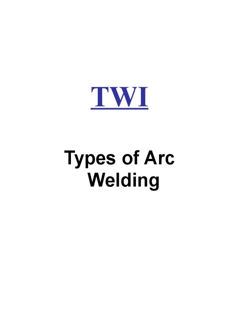 Types of Arc Welding | PDF | Welding | Construction