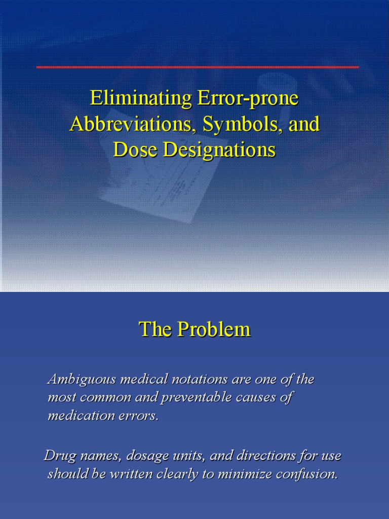 Eliminating Error-Prone Abbreviations, Symbols, and Dose Designations ...