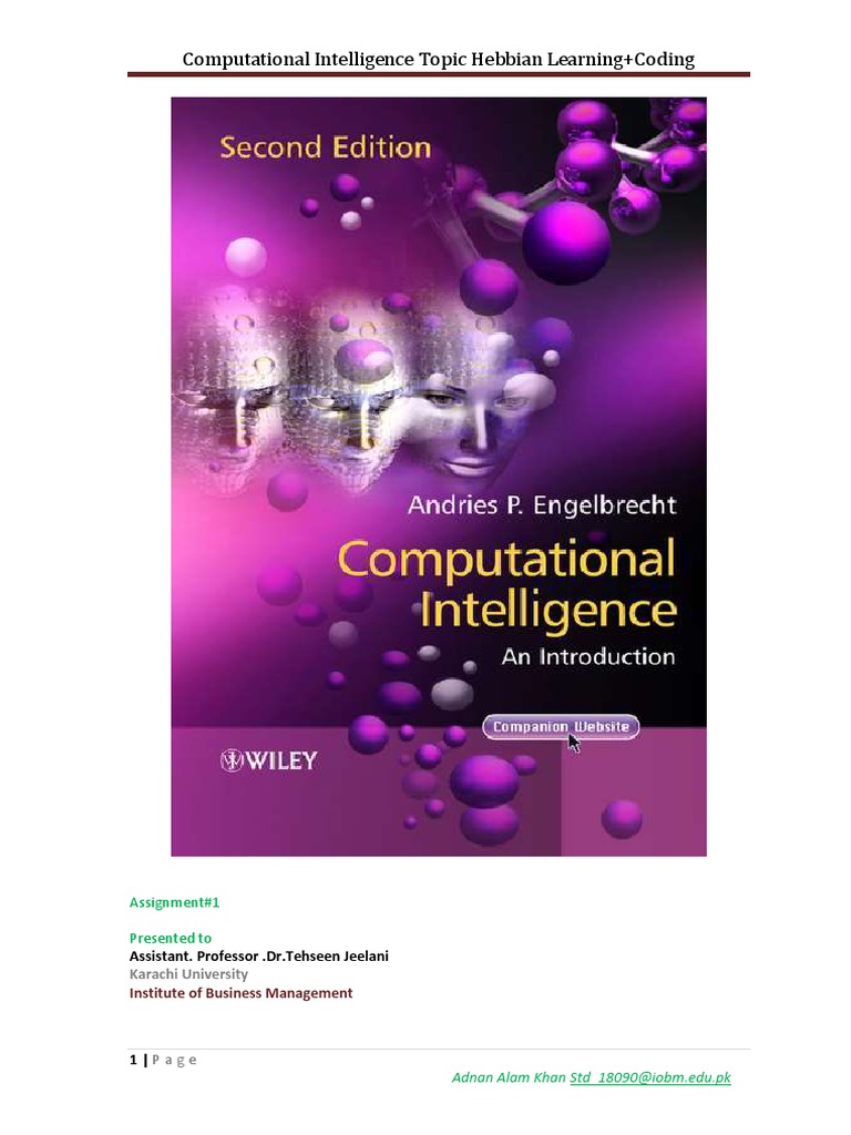 Computational Intelligence Topic Hebbian Learning+Coding: Assignment#1 ... Computational Intelligence Topic Hebbian Learning+Coding: Assignment#1 ...