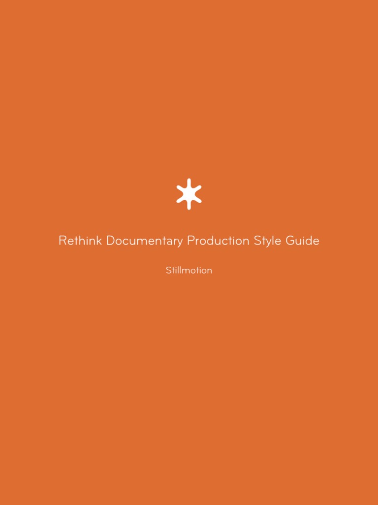 Rethink Documentary Production Style Guide: Stillmotion | PDF | Frame ...