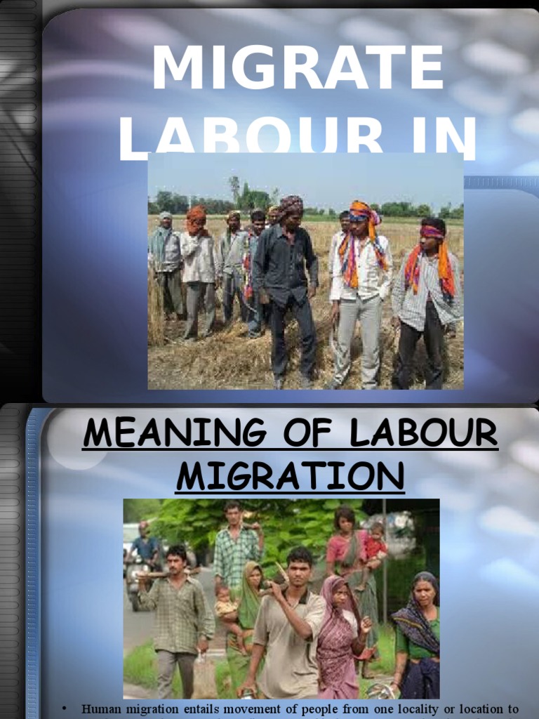 Presentation On Migrate Labour in Punjab | PDF | Migrant Worker | Human ...