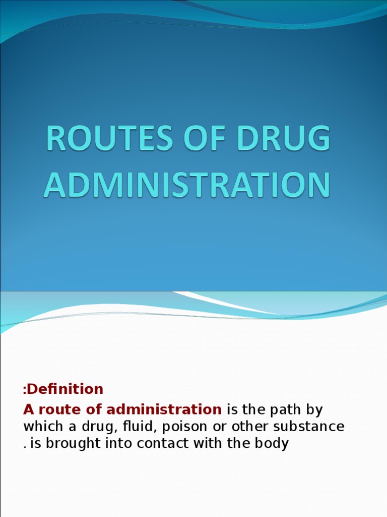 Routes of Drug Administration | PDF | Topical Medication | Tablet ...