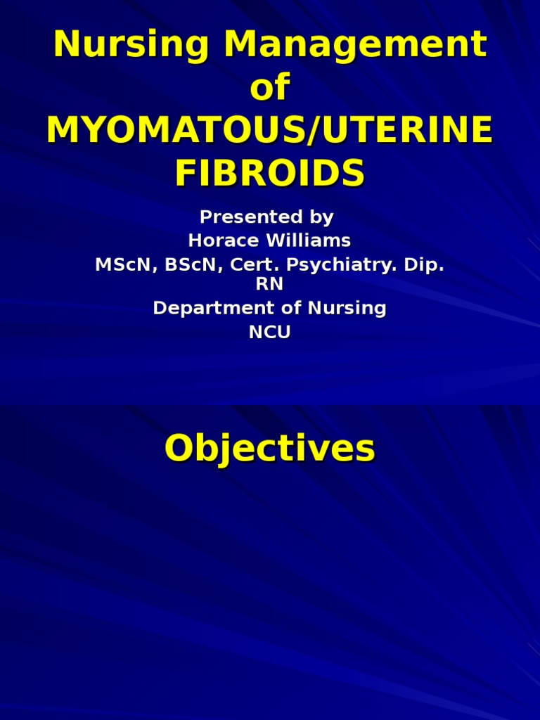 Nursing Management of Myomatous/Uterine Fibroids | PDF | Uterus | Pregnancy