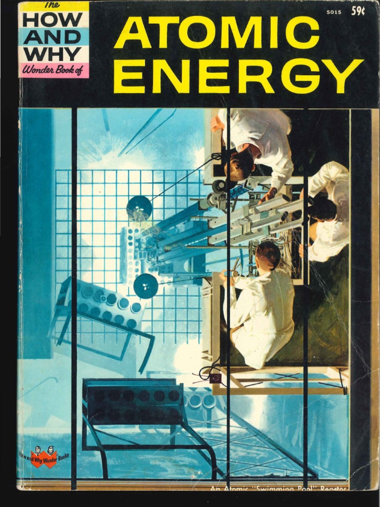 How and Why Wonder Book of Atomic Energy | PDF | Atoms | Atomic Nucleus