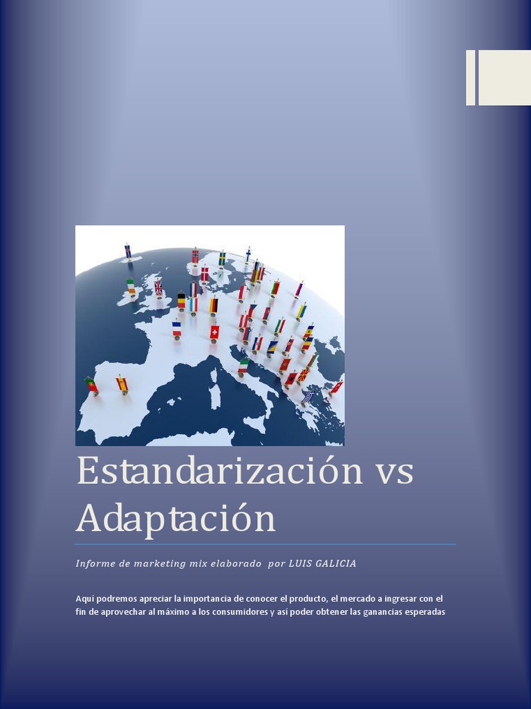 Estandarizacion vs Adaptación Evidencia 5 | Producto (Negocio) | Marketing Estandarizacion vs Adaptación Evidencia 5 | Producto (Negocio) | Marketing