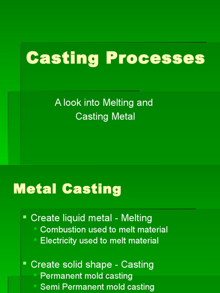 Casting Processes: A Look Into Melting and Casting Metal | PDF