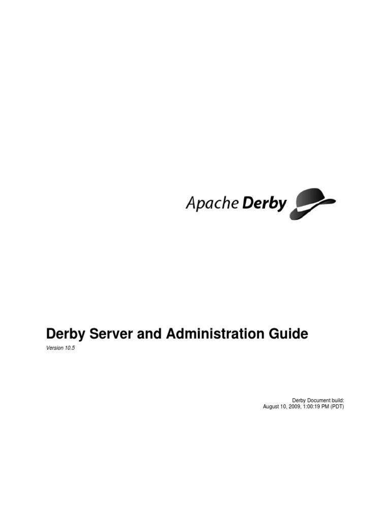Derby Server and Administration Guide: Derby Document Build: August 10 ...