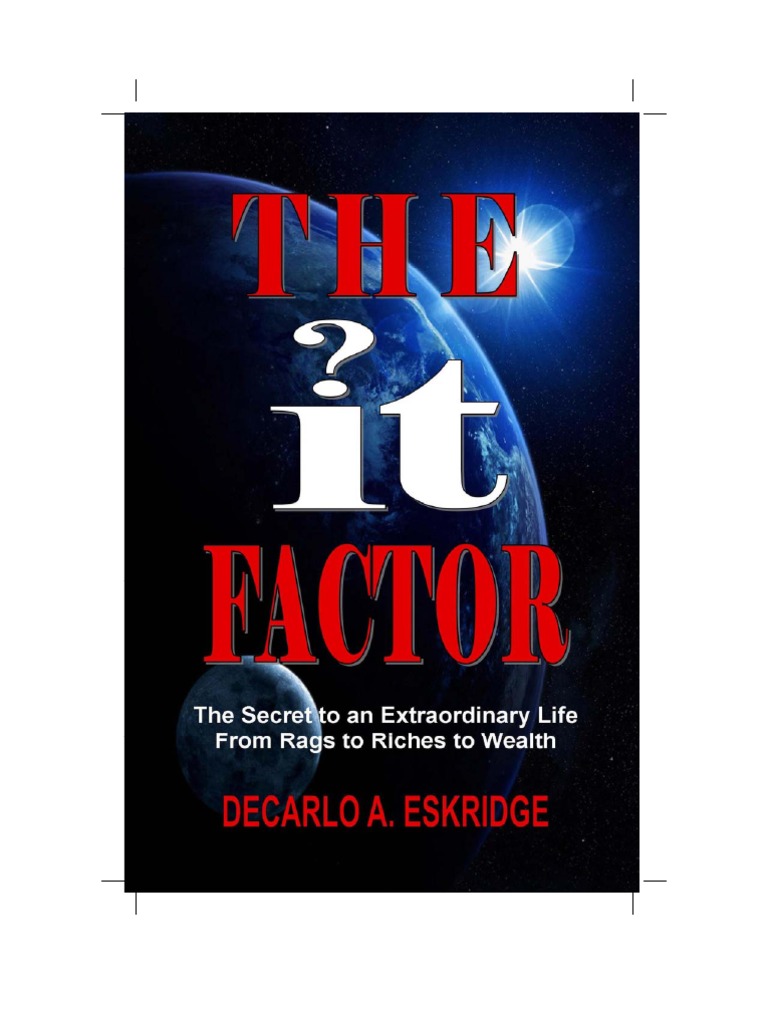 The It Factor: The Secret To An Extraordinary Life, From Rags To Riches ...