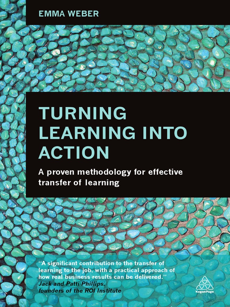 Turning Learning Into Action: A Proven Methodology For Effective ...
