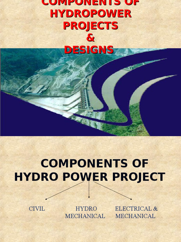 Components of Hydropower Projects & Designs | PDF | Spillway | Dam