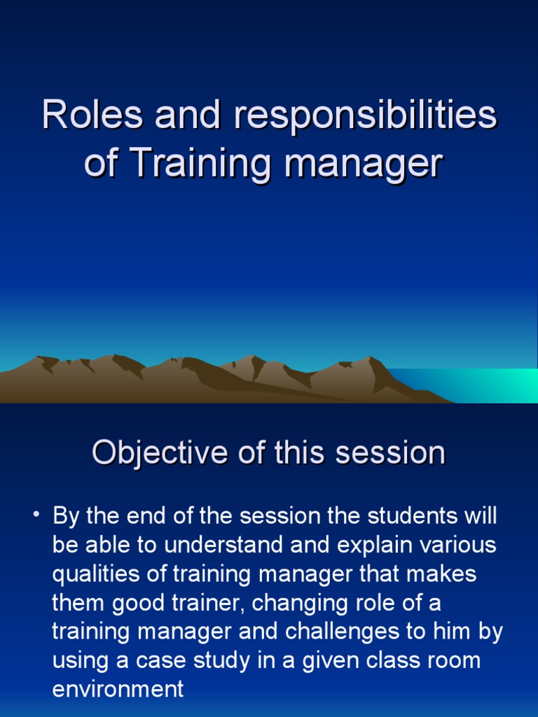 Session 2 Role and Responsibilities and Challenges of Training Manager ...
