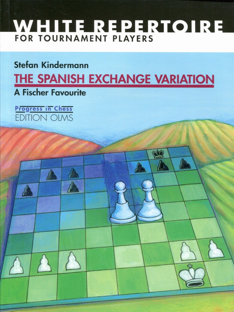The Spanish Exchange Variation (White Repertoire For Tournament Players ...