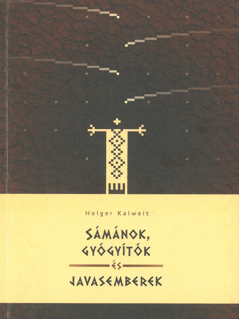 Holger Kalweit - Sámánok, Gyógyítók És Javasemberek (SCAN) | PDF