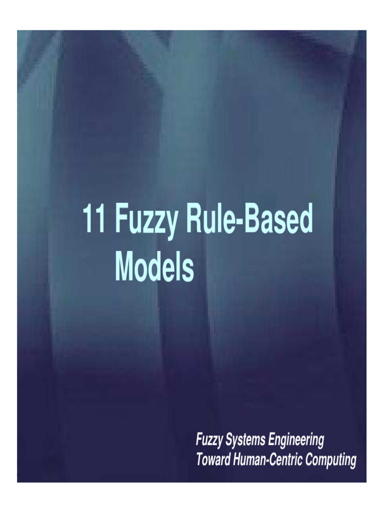 Fuzzy Rule-Based Models: A Guide to the Fundamentals and Applications of Fuzzy Logic-Based Rule ...