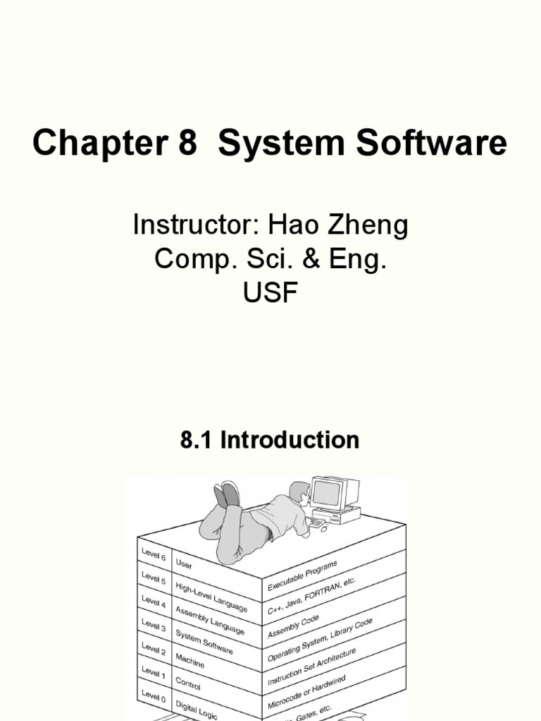 Chapter 8 System Software: Instructor: Hao Zheng Comp. Sci. & Eng. USF ...