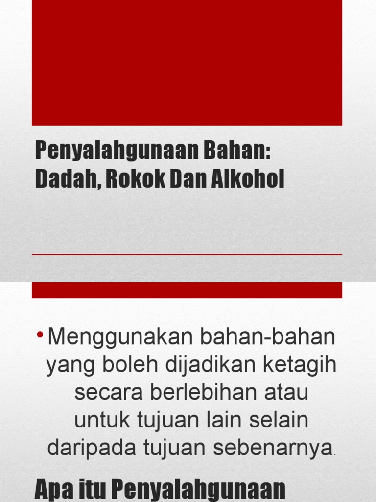 Penyalahgunaan Bahan Seperti Dadah, Rokok Dan Alkohol PPT PKE | PDF | Pengembangan Diri