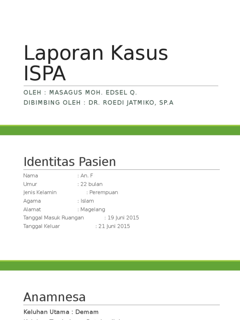 Laporan Kasus ISPA pada Anak 22 Bulan | PDF | Kesehatan Holistik | Gaya ...