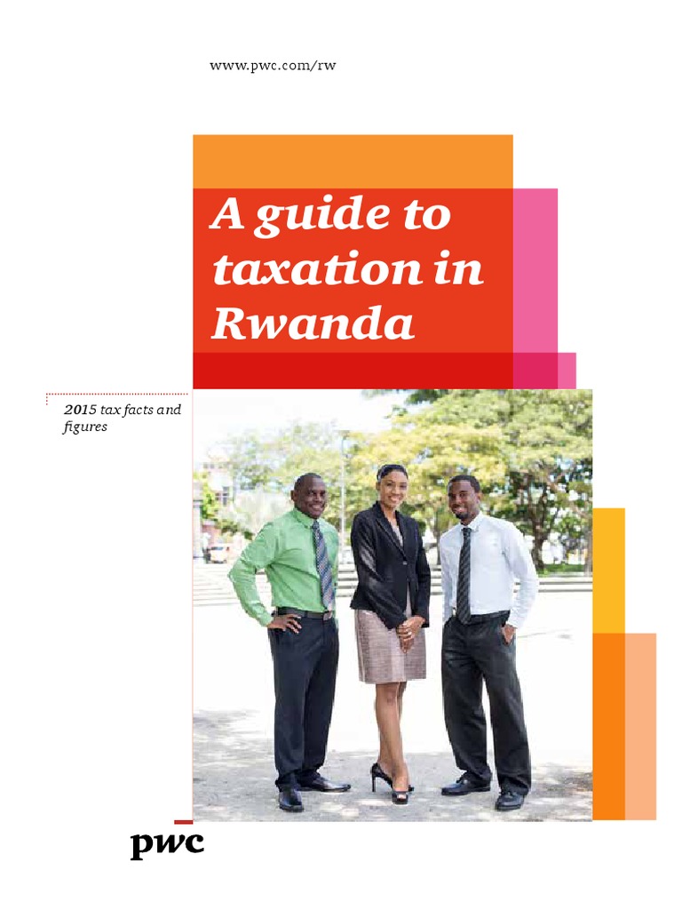 A Guide To Taxation in Rwanda: 2015 Tax Facts and Figures | PDF ...