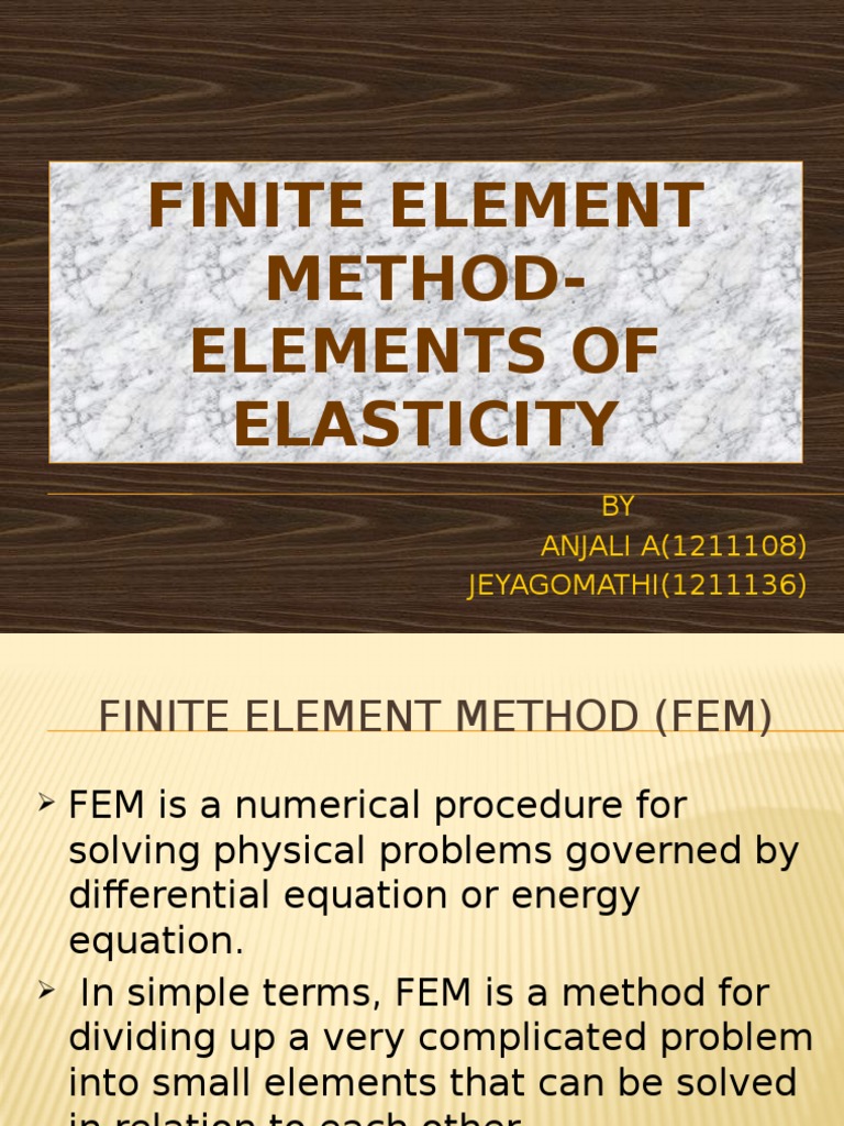 Finite Element Method Elements Of Elasticity By Anjali A 1211108 Jeyagomathi 1211136 Pdf