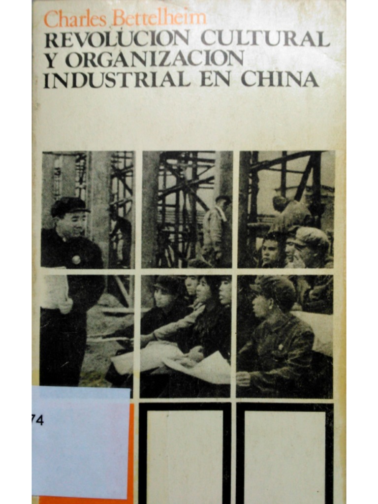 Charles Bettelheim - Revolución Cultural y Organización Industrial en ...
