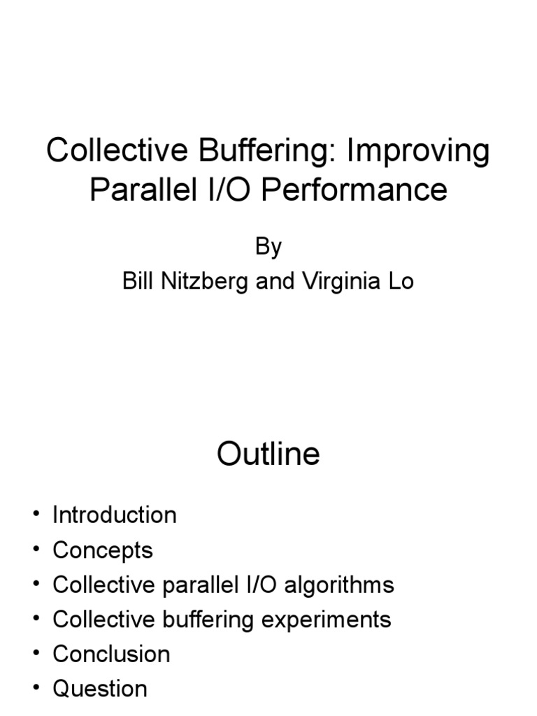 Collective Buffering: Improving Parallel I/O Performance: by Bill Nitzberg and Virginia Lo | PDF ...