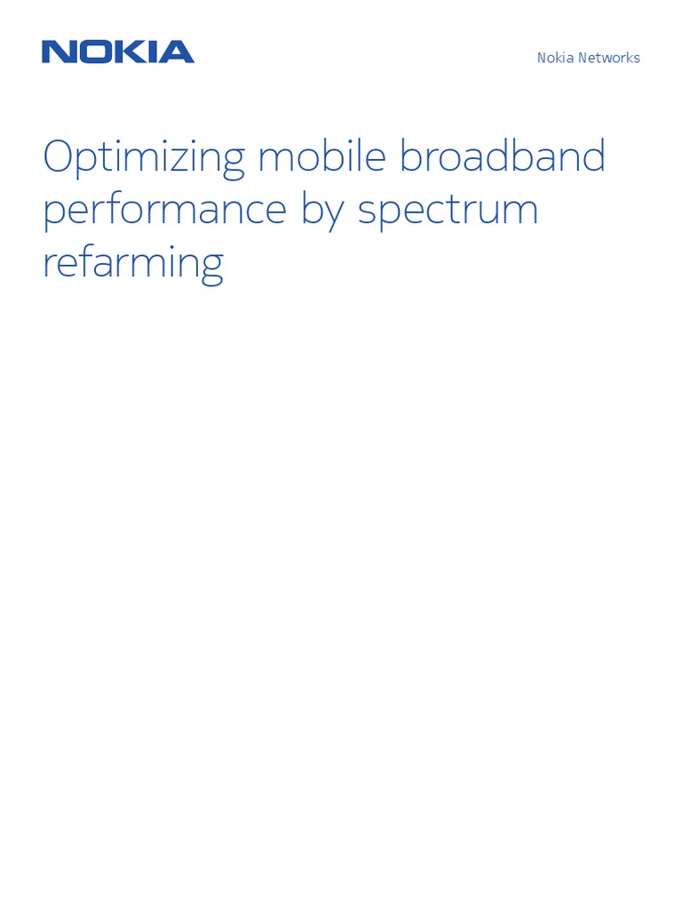 Nokia Optimising Mobile Broadband Performance by Spectrum Refarming ...