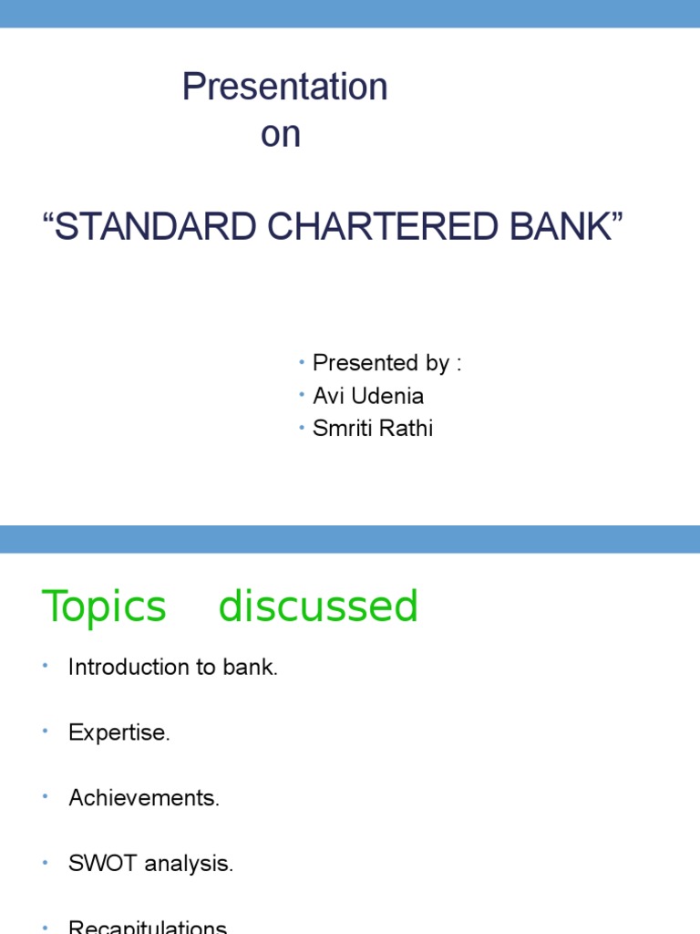 Presentation On "Standard Chartered Bank": Presented By: Avi Udenia ...
