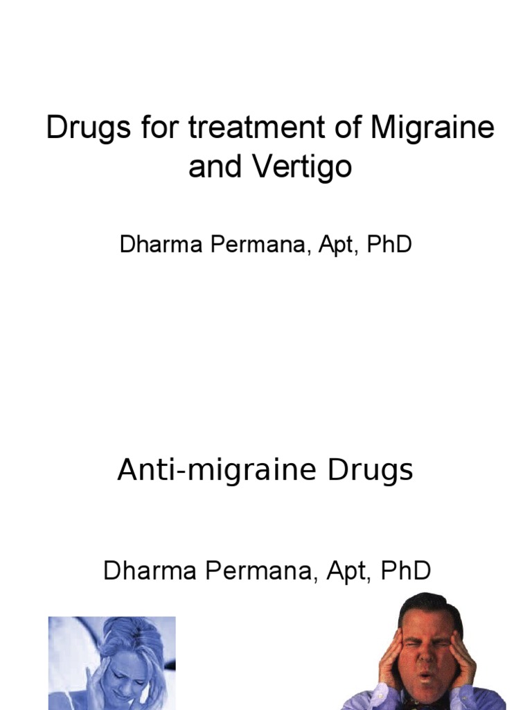 Drugs For Treatment of Migraine and Vertigo: Dharma Permana, Apt, PHD ...