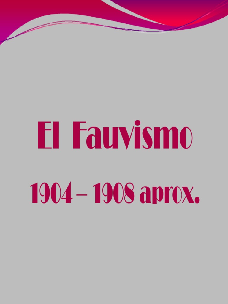 El Fauvismo | PDF | Arte francés | Movimientos de arte