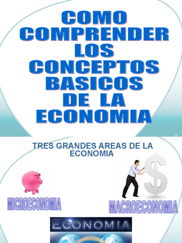 Como Comprender Los Conceptos Basicos de La Economia | PDF