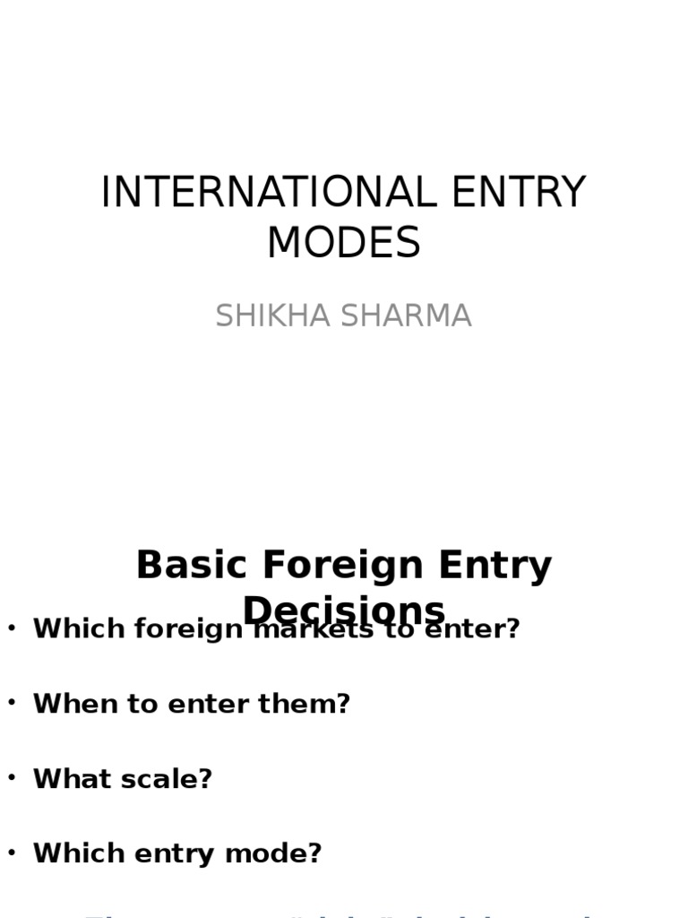 International Entry Modes: Shikha Sharma | PDF | Franchising | Mergers ...