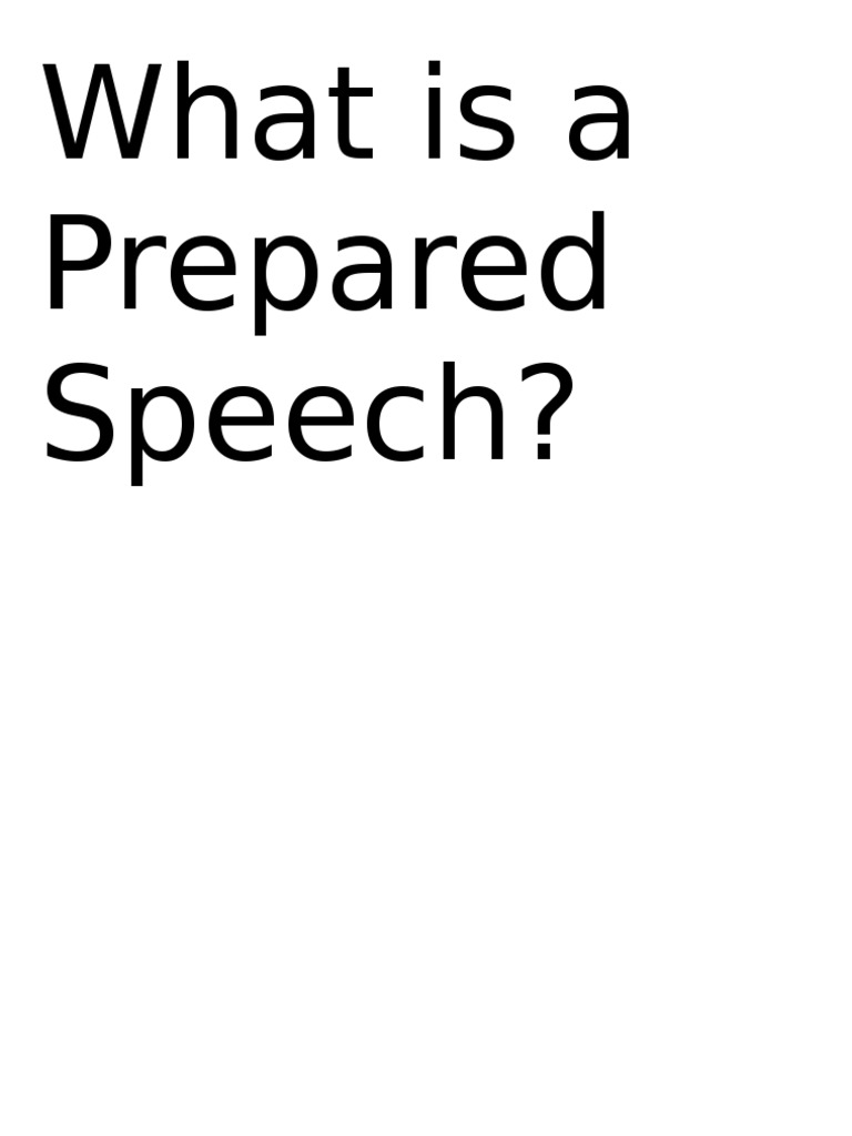 What Is A Prepared Speech? | PDF