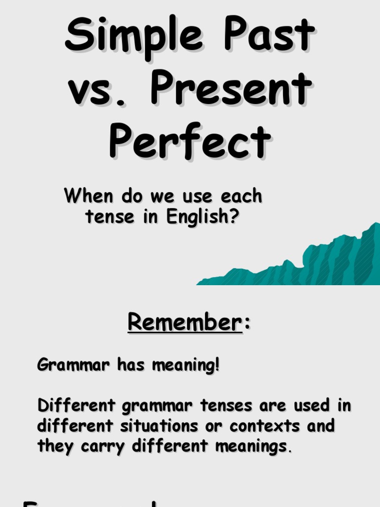 Simple Past vs. Present Perfect | PDF | Grammatical Tense | Perfect ...