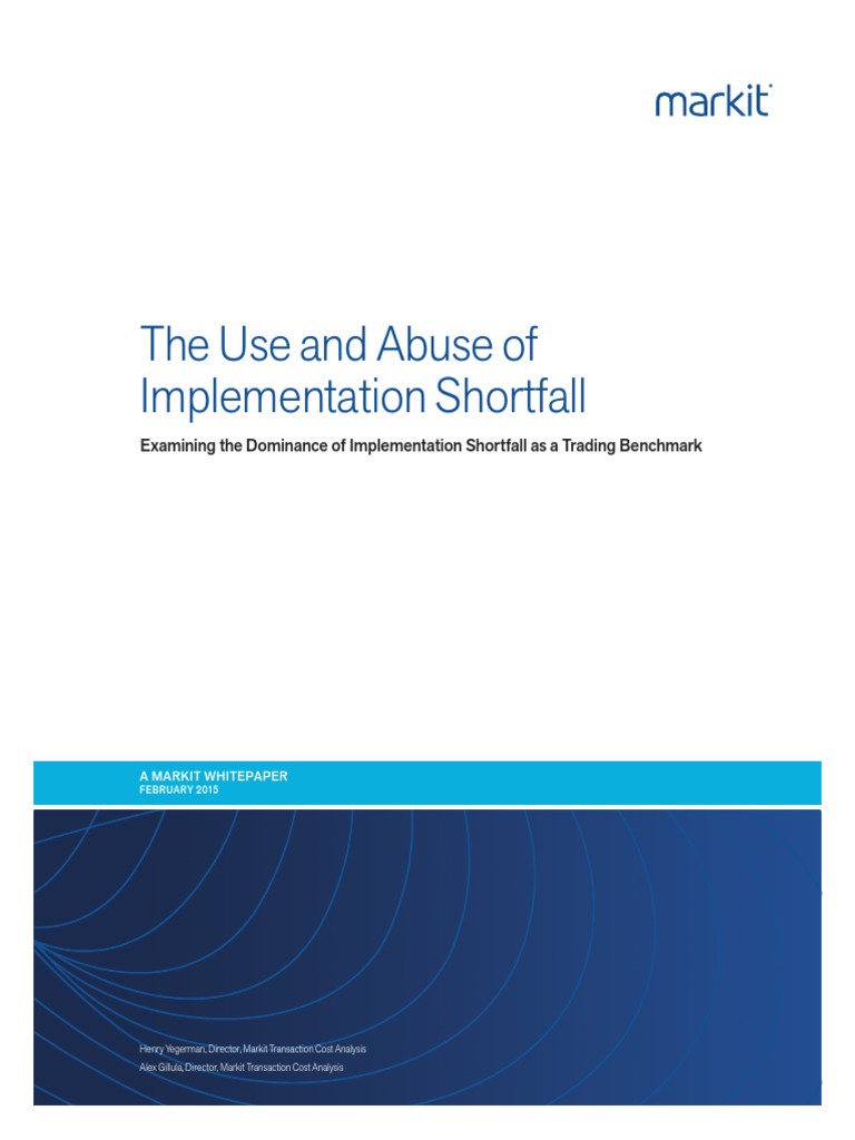 The Use and Abuse of Implementation Shortfall - Markit | PDF | Market ...