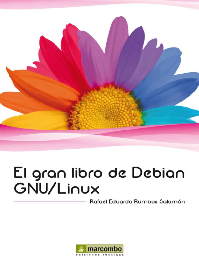 El Gran Libro de Debian GNU - Linux - Rafael Eduardo Rumbos Salomon | PDF
