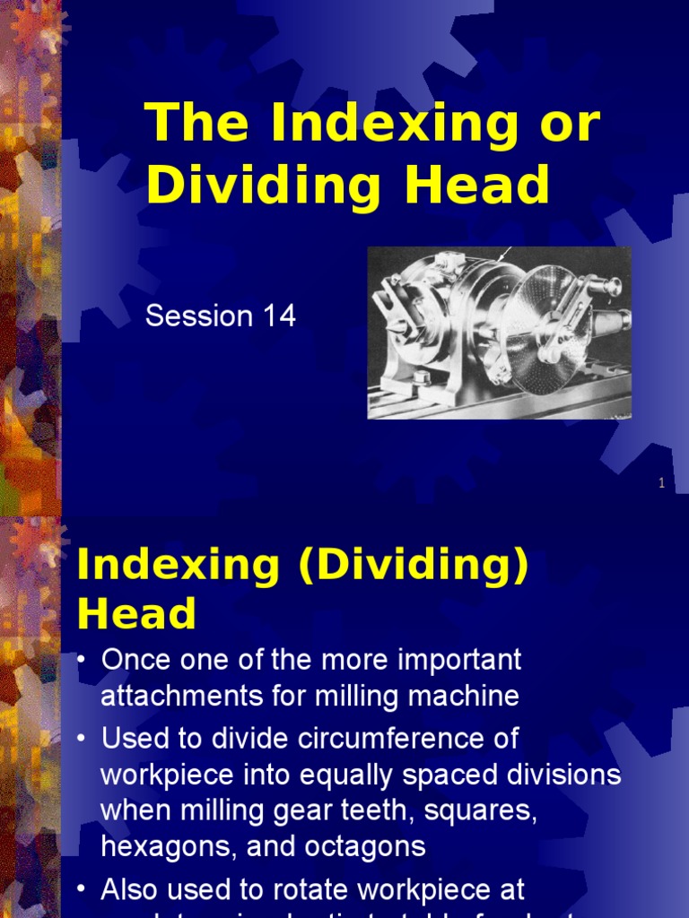 The Indexing or Dividing Head | PDF | Gear | Machines