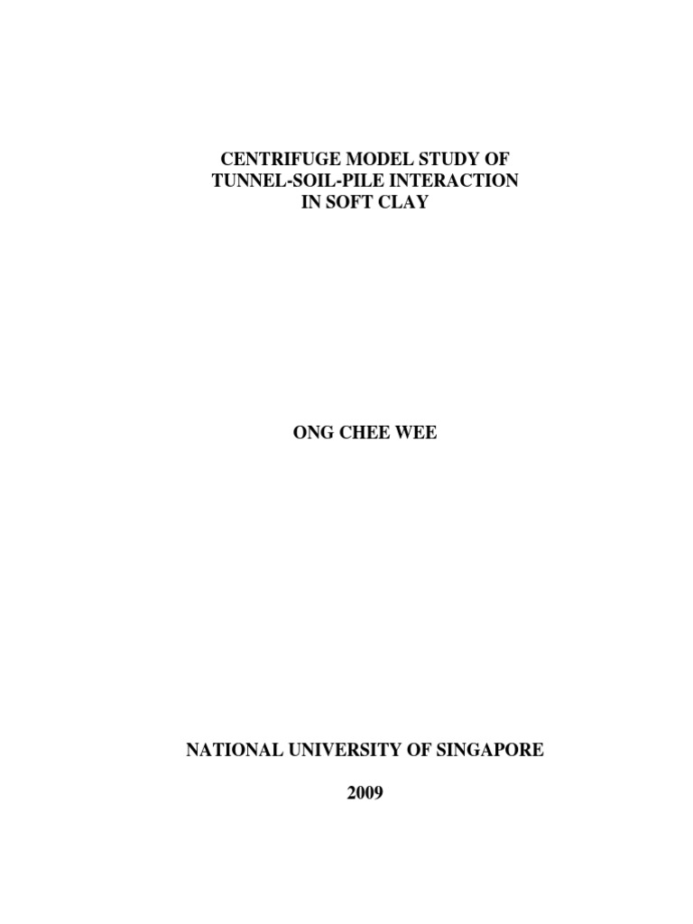 ONG Chee Wee-PhD Thesis-2009-Centrifuge Model Study of Tunnel - Soil ...