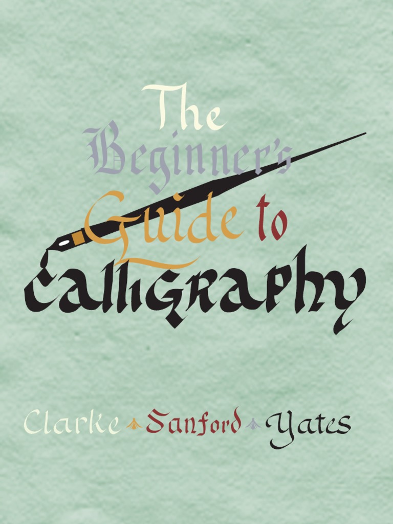Beginners Guide To Caligraphy | PDF | Calligraphy | Western Calligraphy