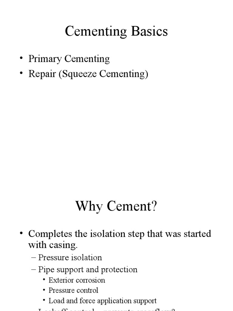 Cementing Basics: - Primary Cementing - Repair (Squeeze Cementing ...