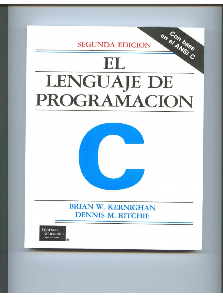 El Lenguaje de Programación C 2a Edición Kernighan, Brian W., Ritchie ...