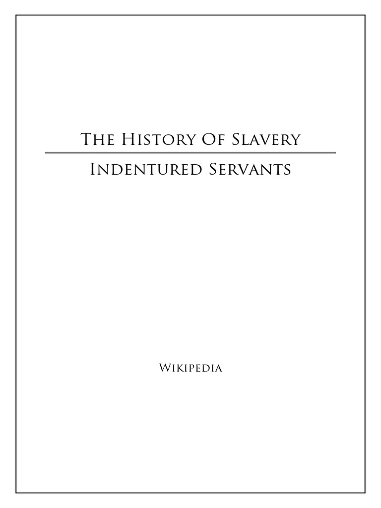 The History of Slavery - Indentured Servants | PDF | Slavery | History ...