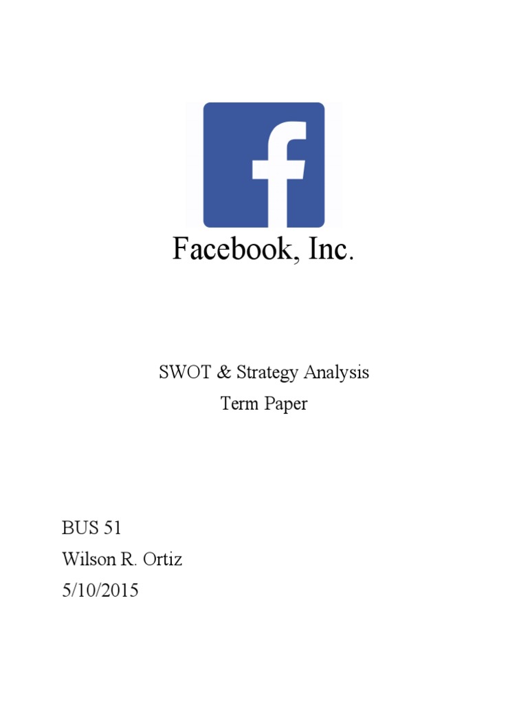 Facebook - SWOT & Strategy Analysis | PDF | Whats App | Facebook